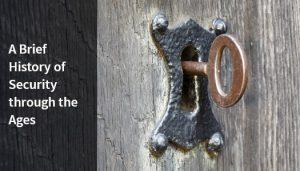 A Brief History of Security through the Ages • Twenty First Security - Blog